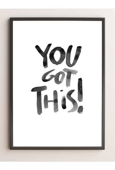 You Got This! Poster - Yüksek Çözünürlük Hd Duvar Posteri - Çerçevesiz
