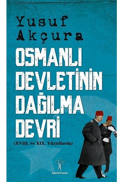 Osmanlı Devletinin Dağılma Devri-Yusuf Akçura Osmanlı Devletinin Dağılma Devri-Yusuf Akçura