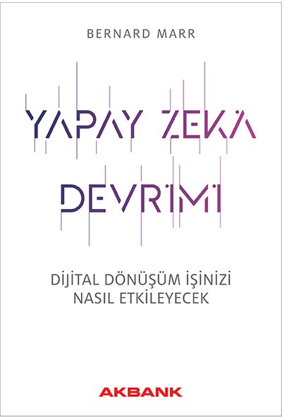 Yapay Zekâ Devrimi - Bernard Marr Yapay Zekâ Devrimi - Bernard Marr