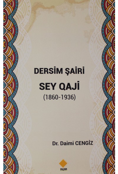 Dersim Şairi Sey Qaji (1860-1936) Dersim Şairi Sey Qaji (1860-1936)