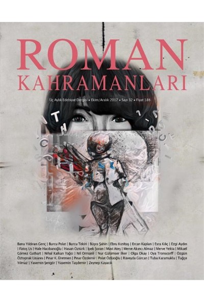 Roman Kahramanları Dergisi Sayı : 32 Ekim-Aralık 2017 Roman Kahramanları Dergisi Sayı : 32 Ekim-Aralık 2017