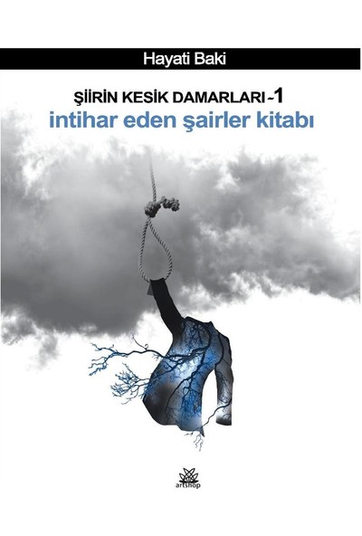 Intihar Eden Şairler Kitabı - Şiirin Kesik Damarları 1