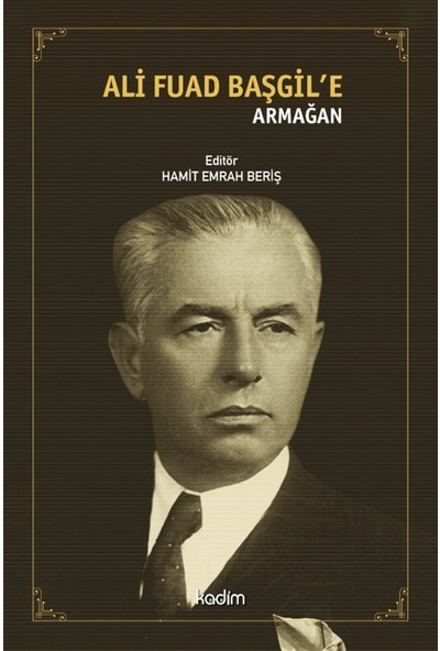 Ali Fuad Başgil’e Armağan Ali Fuad Başgil’e Armağan