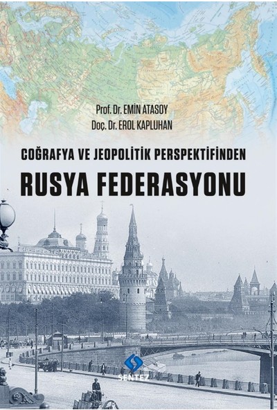Coğrafya ve Jeopolitik Perspektifinden Rusya Federasyonu - Emin Atasoy Coğrafya ve Jeopolitik Perspektifinden Rusya Federasyonu - Emin Atasoy