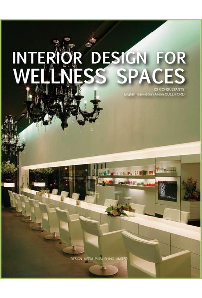 Interior Design For Wellness Space (Dekorasyon; Rahatlama Alanlarında Iç Tasarım) Interior Design For Wellness Space (Dekorasyon; Rahatlama Alanlarında Iç Tasarım)