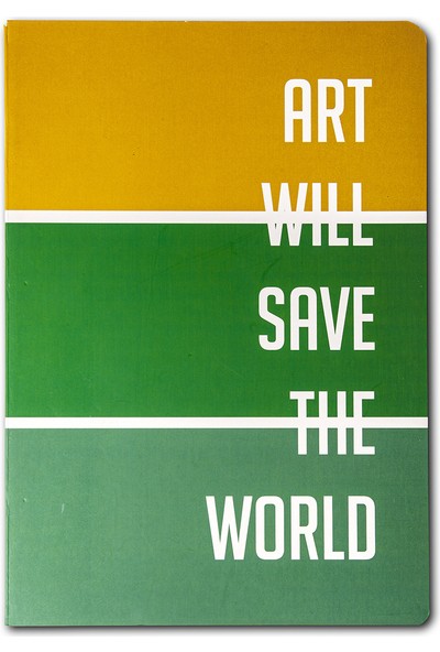 Chill & Feel Art Will Save The World A5 Defter - Çizgisiz