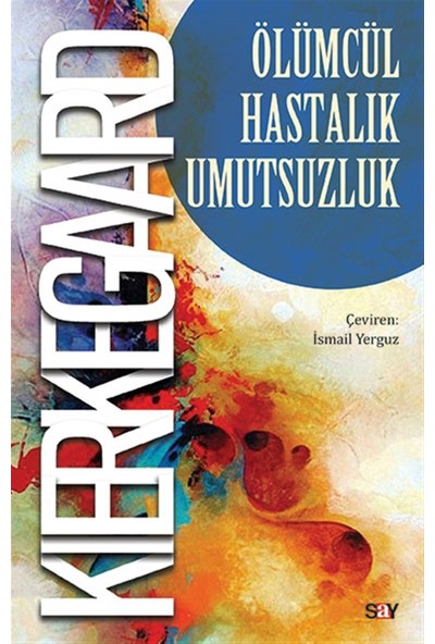 Ölümcül Hastalık Umutsuzluk - Soren Kierkegaard