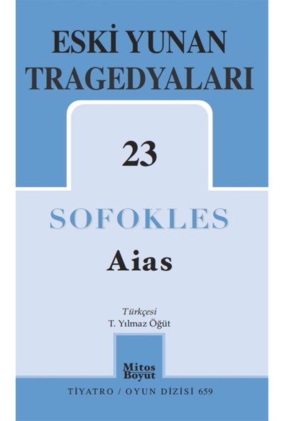 Aias – Eski Yunan Tragedyaları 23 - Sofokles