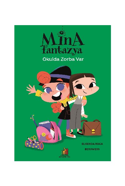 Mina Fantazya: Okulda Zorba Var - Elisenda Roca Mina Fantazya: Okulda Zorba Var - Elisenda Roca