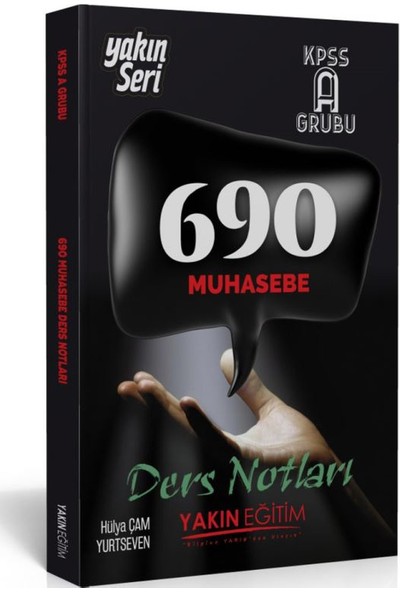 Yakın Eğitim KPSS A Grubu 690 Muhasebe Ders Notları Yakın Eğitim KPSS A Grubu 690 Muhasebe Ders Notları