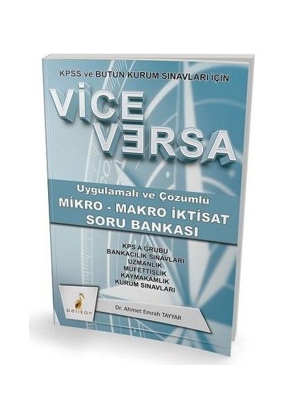 Kpss Ve Bütün Kurum Sınavları İçin Vice Versa Uygulamalı Ve Çözümlü Mikro Makro İktisat Soru Bankası Kpss Ve Bütün Kurum Sınavları İçin Vice Versa Uygulamalı Ve Çözümlü Mikro Makro İktisat Soru Bankası