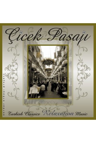 Çiçek Pasajı - Serkan Çağrı: Erdinç Şenyaylar: Bekir Sakaryalı: Serdar Erbaşı (Plak) Çiçek Pasajı - Serkan Çağrı: Erdinç Şenyaylar: Bekir Sakaryalı: Serdar Erbaşı (Plak)