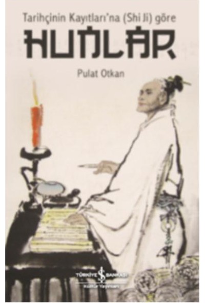 Hunlar Tarihçinin Kayıtları’na (Shı Jı) Göre