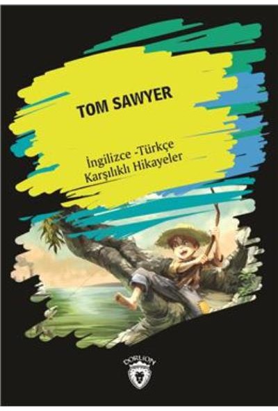 Tom Sawyer (İngilizce-Türkçe Karşılıklı Hikayeler) Tom Sawyer (İngilizce-Türkçe Karşılıklı Hikayeler)