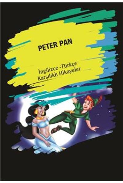 Peter Pan (Ingilizce-Türkçe Karşılıklı Hikayeler) Peter Pan (Ingilizce-Türkçe Karşılıklı Hikayeler)