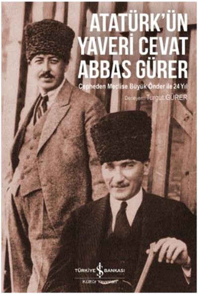 Atatürk’ün Yaveri Cevat Abbas Gürer