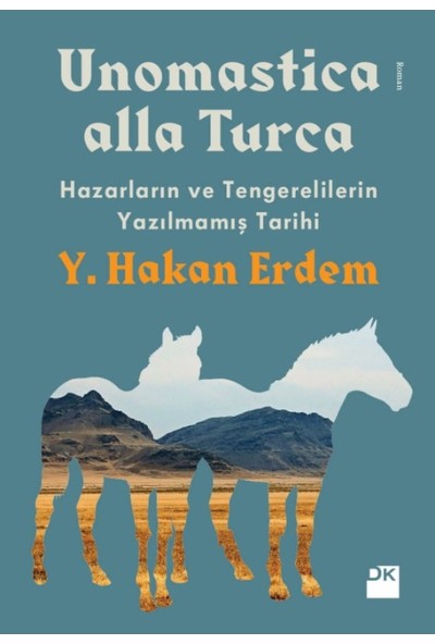 Unomastıca Alla TurcaHazarların Ve Tengerelilerin Yazılmamış Tarihi