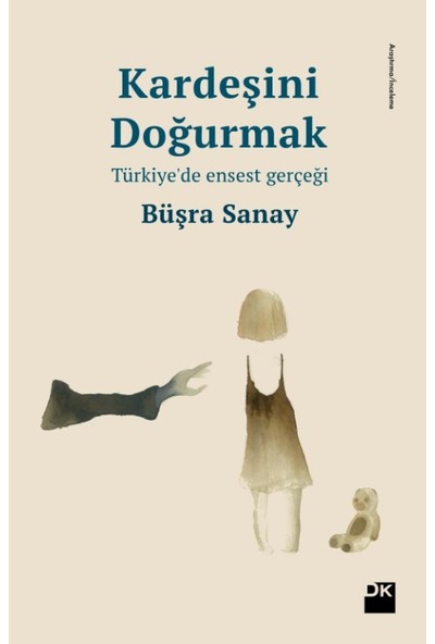 Kardeşini Doğurmak Türkiye’de Ensest Gerçeği - Büşra Sanay