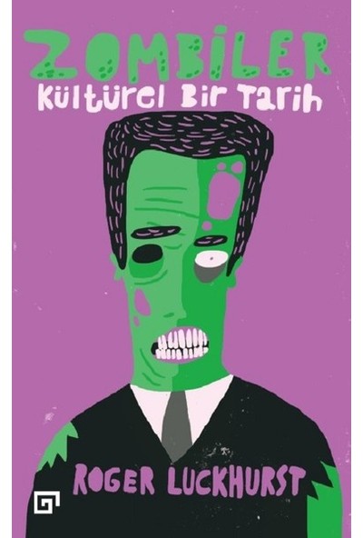 Zombiler-Kültürel Bir Tarih - Roger Luckhurst Zombiler-Kültürel Bir Tarih - Roger Luckhurst