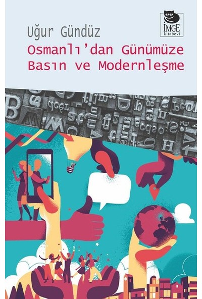 Osmanlı'Da Günümüze Basın Ve Modern, Clz - Uğur Gündüz Osmanlı'Da Günümüze Basın Ve Modern, Clz - Uğur Gündüz