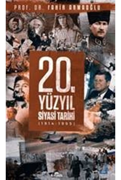 20. Yüzyıl Siyasi Tarihi (Ciltli) - Fahir Armaoğlu 20. Yüzyıl Siyasi Tarihi (Ciltli) - Fahir Armaoğlu