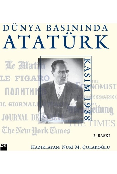 Dünya Basınında Atatürk:Hc - Nuri Çolakoğlu