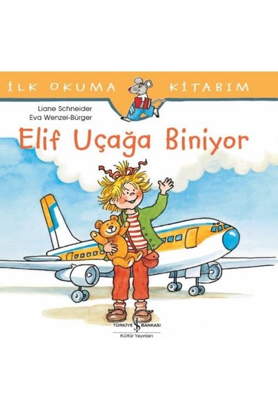 Elif Uçağa Biniyor - Liane Schneider Elif Uçağa Biniyor - Liane Schneider