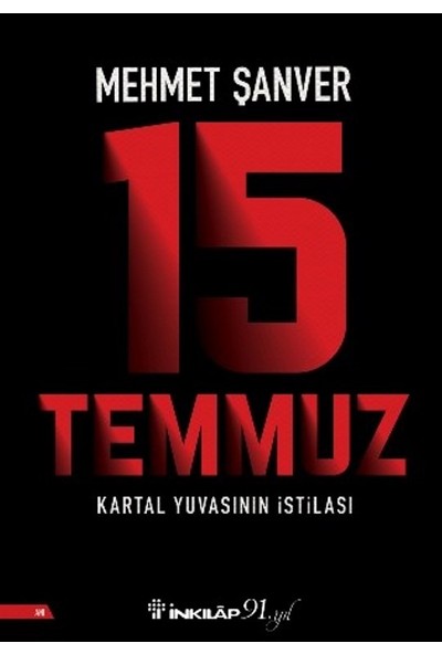 15 Temmuz Kartal Yuvasının İstilası - Mehmet Şanver