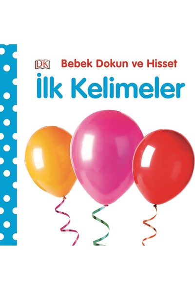 Bebek Dokun ve Hisset - İlk Kelimeler - Dawn Sirett Bebek Dokun ve Hisset - İlk Kelimeler - Dawn Sirett