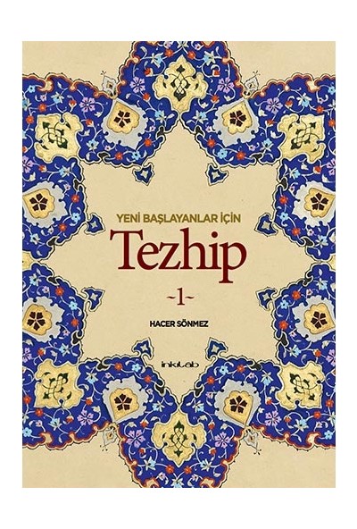 Yeni Başlayanlar İçin Tezhip 1 Yeni Başlayanlar İçin Tezhip 1