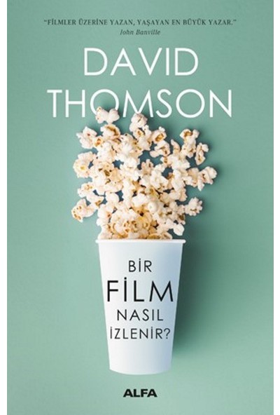 Bir Film Nasıl İzlenir - David Thomson