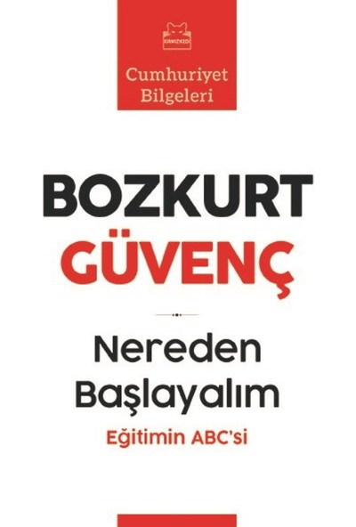 Nereden Başlayalım Eğitimin Abc’si - Bozkurt Güvenç Nereden Başlayalım Eğitimin Abc’si - Bozkurt Güvenç
