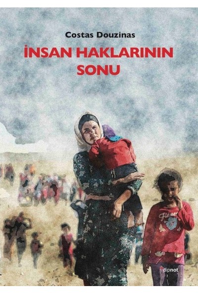 İnsan Haklarının Sonu - Costas Douzinas İnsan Haklarının Sonu - Costas Douzinas