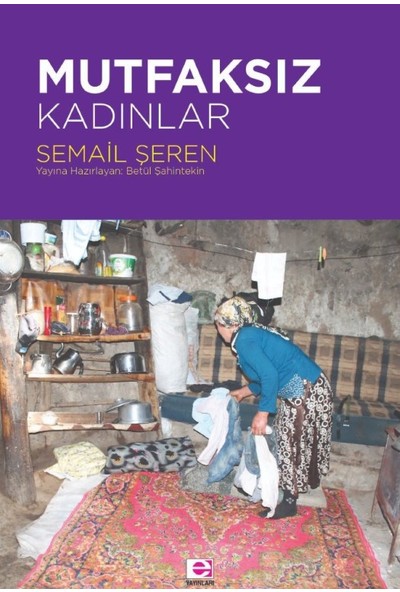 Mutfaksız Kadınlar - Semail Şeren Mutfaksız Kadınlar - Semail Şeren