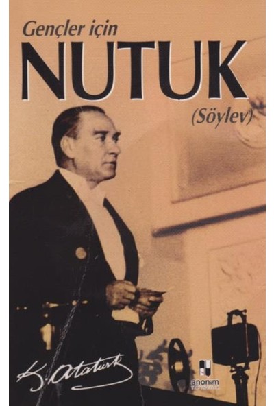 Nutuk (Söylev) (Gençler İçin Nutuk) - K.Atatürk