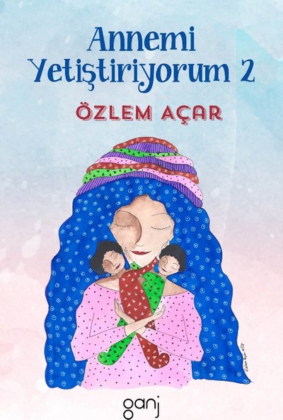 Annemi Yetiştiriyorum 2 - Özlem Açar