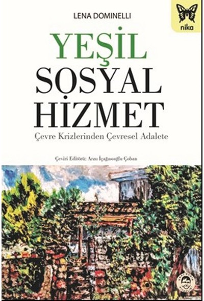 Yeşil Sosyal Hizmet: Çevre Krizlerinden Çevresel Adalete - Lena Dominelli