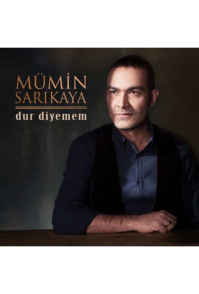 Mümin Sarıkaya - Dur Diyemem