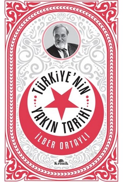 Türkiye’nin Yakın Tarihi - İlber Ortaylı Türkiye’nin Yakın Tarihi - İlber Ortaylı