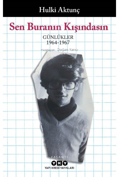 Sen Buranın Kışındasın – Günlükler (1964-1967) - Hulki Aktunç Sen Buranın Kışındasın – Günlükler (1964-1967) - Hulki Aktunç