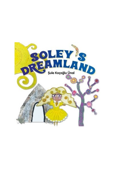 Soley's Dreamland - Şule Koçoğlu Ünal