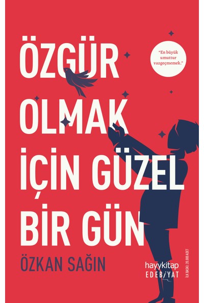 Hayykitap Özgür Olmak İçin Güzel Bir Gün - Özkan Sağın