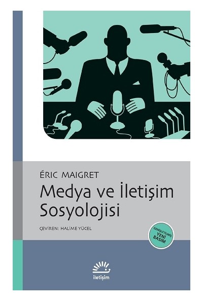 Medya ve Iletişim Sosyolojisi - Eric Maigrect Medya ve Iletişim Sosyolojisi - Eric Maigrect