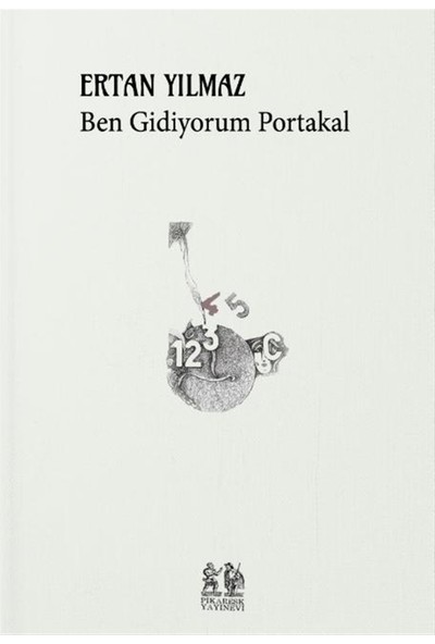 Ben Gidiyorum Portakal - Ertan Yılmaz