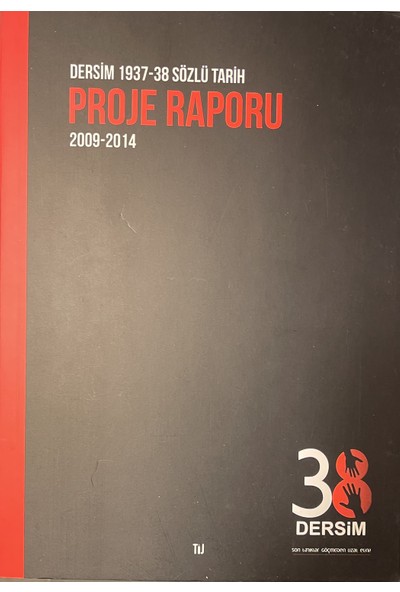 Dersim 1937-38 Sözlü Tarih Proje Raporu