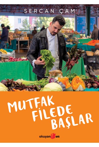 Mutfak Filede Başlar - Sercan Çam Mutfak Filede Başlar - Sercan Çam