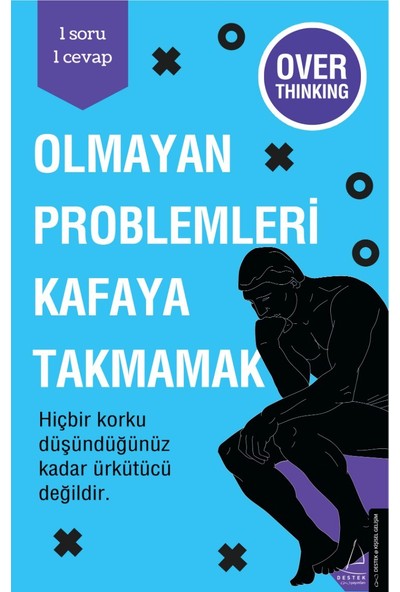Olmayan Problemleri Kafaya Takmamak Olmayan Problemleri Kafaya Takmamak