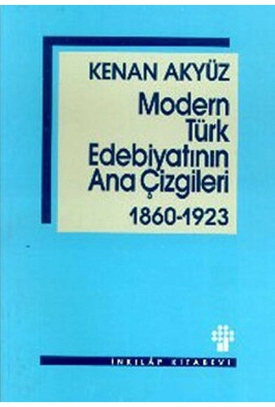 Modern Türk Edebiyatının Ana Çizgileri - Kenan Akyüz Modern Türk Edebiyatının Ana Çizgileri - Kenan Akyüz