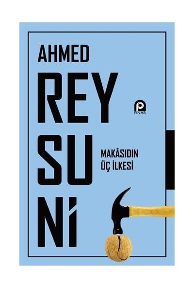 Makasıdın Üç Ilkesi; El-Kavâidü'l-Esâs Li-Ilmi Makâsıdi'ş-Şerîa Makasıdın Üç Ilkesi; El-Kavâidü'l-Esâs Li-Ilmi Makâsıdi'ş-Şerîa