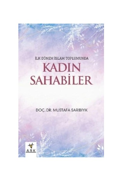 Ilk Dönem Islam Toplumunda Kadın Sahabeler